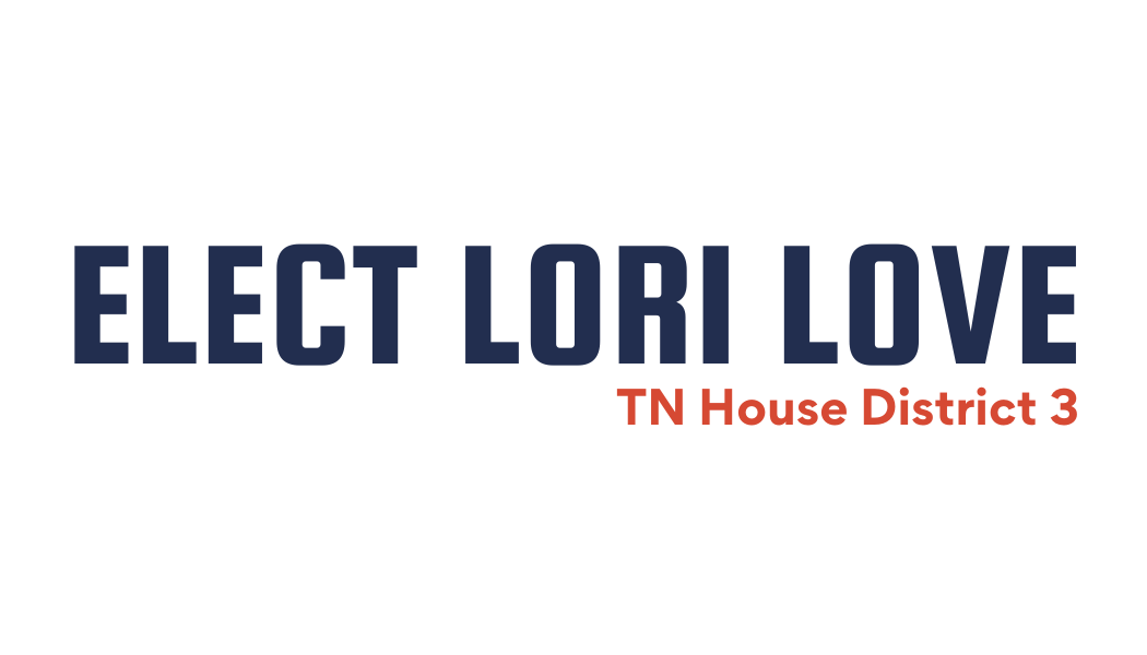 Lori Love for TN House District 3: Integrity, Progress, & Leadership